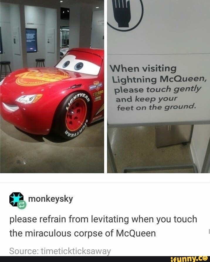 When visiting) Ughining McQueen, please touch gently keep your on the ...