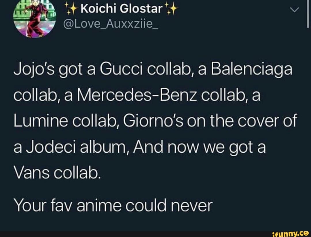 Jojo's got a Gucci collab, a Balenciaga collab, a Mercedes-Benz collab ...