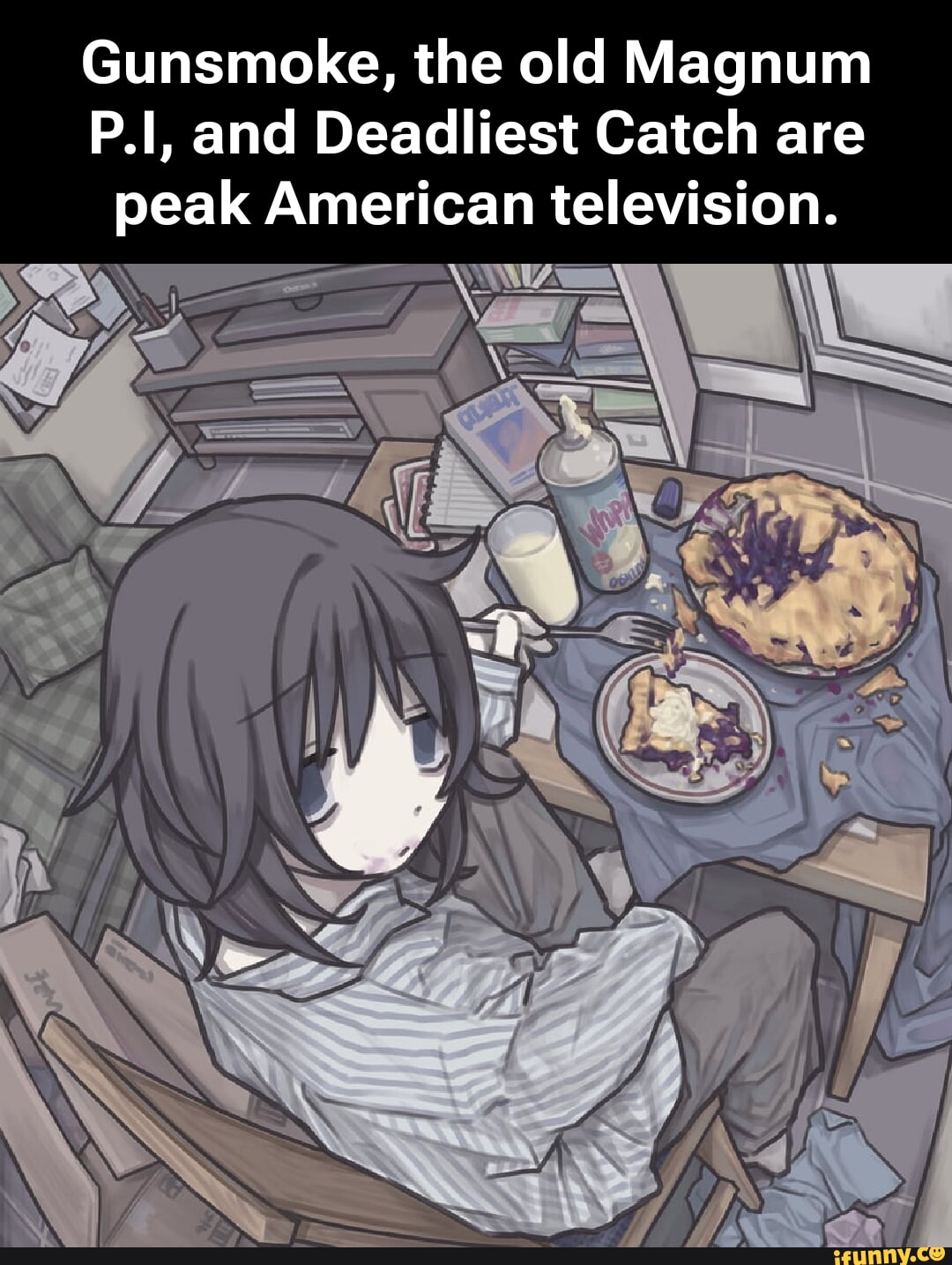Gunsmoke, the old Magnum P.I, and Deadliest Catch are peak American ...