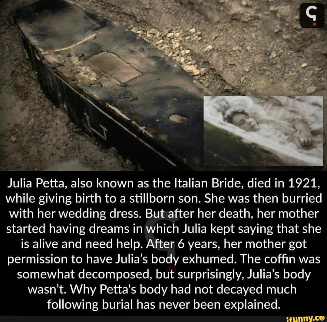 Pi Julia Petta, also known as the Italian Bride, died in 1921, while ...