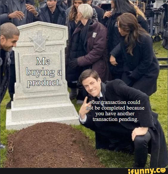 Yourtransaction memes. Best Collection of funny Yourtransaction ...