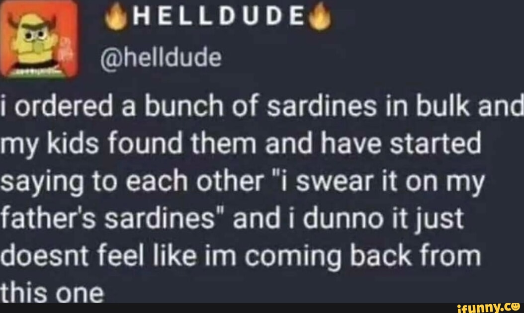 Sardines memes. Best Collection of funny Sardines pictures on iFunny