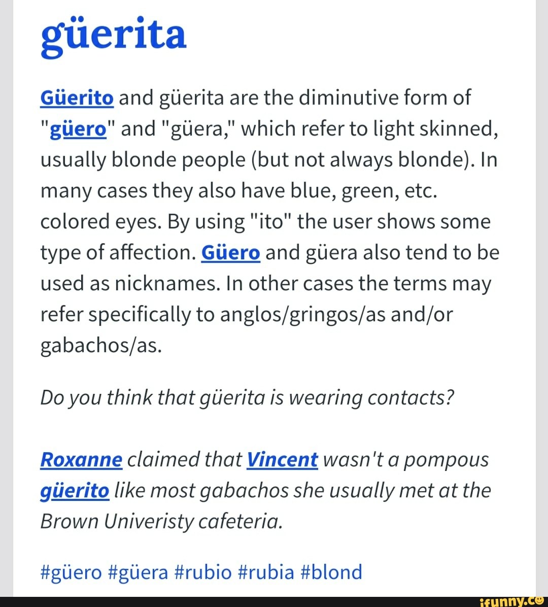 Guerita Gúerito and gúerita are the diminutive form of Guerita Gúerito and gúerita are the diminutive form of