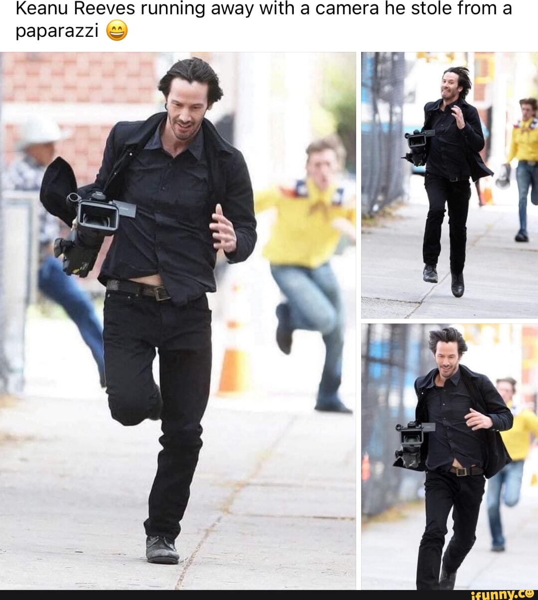 Keanu Reeves running away with a camera he stole from a paparazzi - iFunny