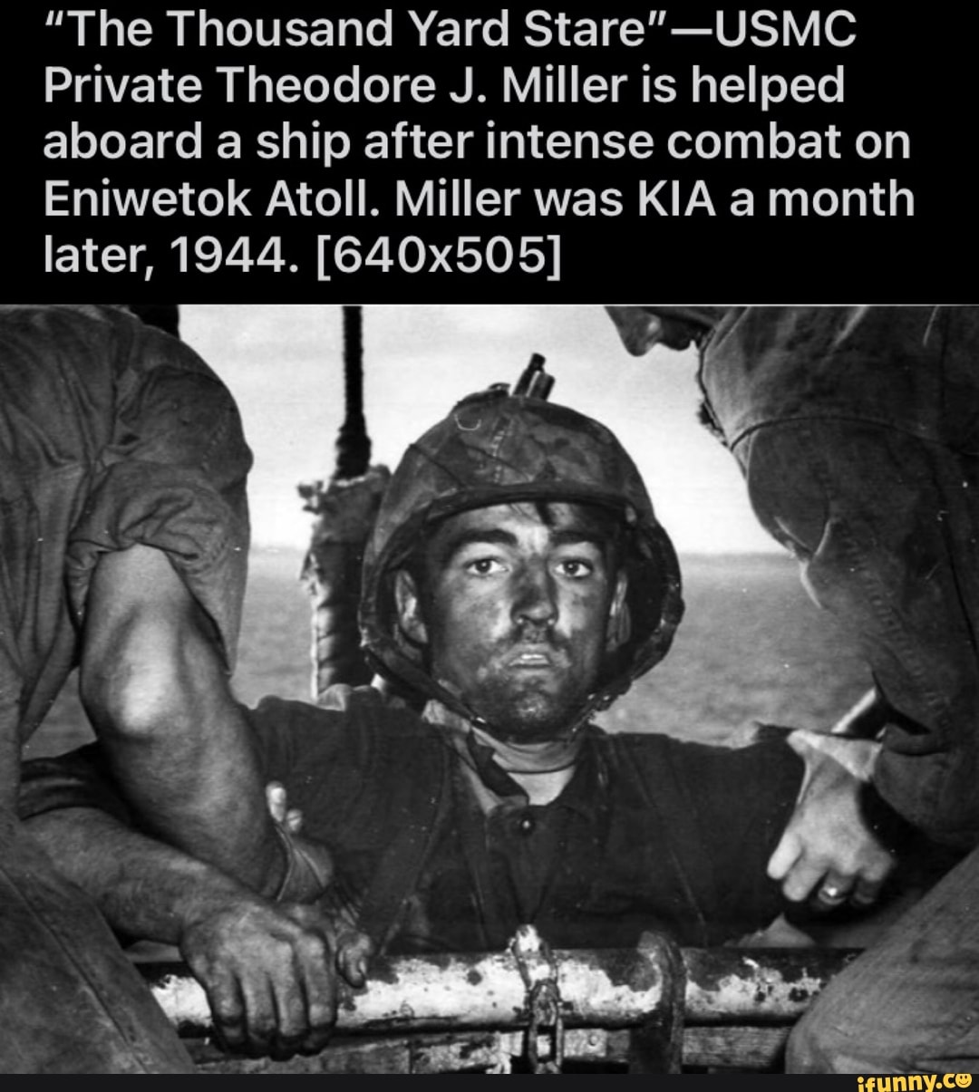 "The Thousand Yard Stare" -USMC Private Theodore J. Miller is helped ...