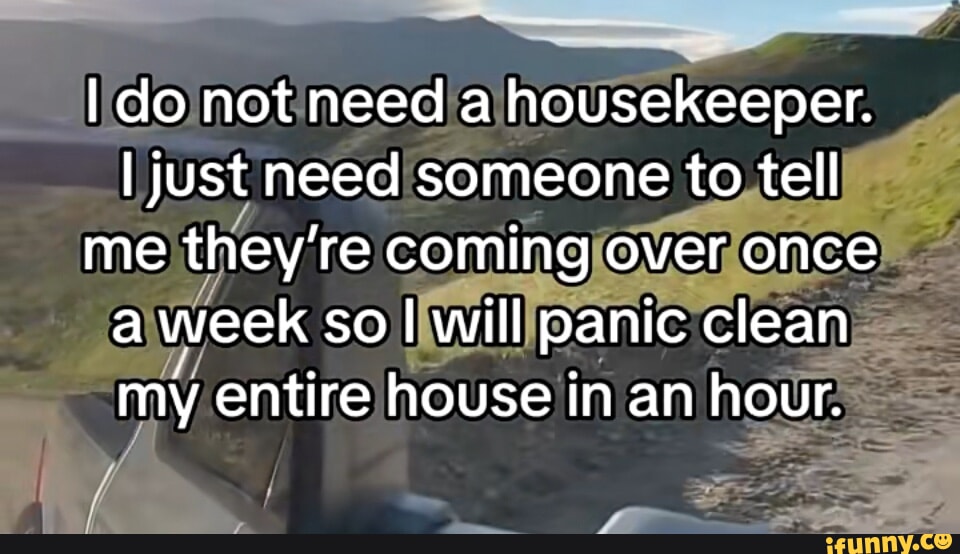 Housekeeper memes. Best Collection of funny Housekeeper pictures on iFunny