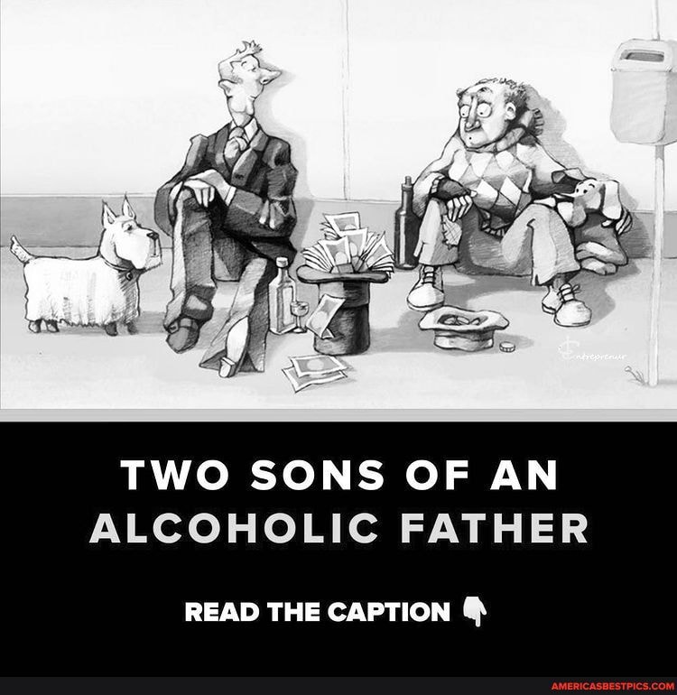 TWO SONS OF AN ALCOHOLIC FATHER READ THE CAPTION - America’s best pics ...