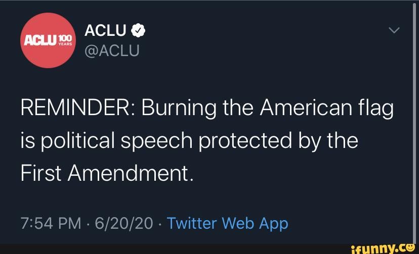 ACLU @ @ACLU REMINDER: Burning the American flag iS political soeech ...