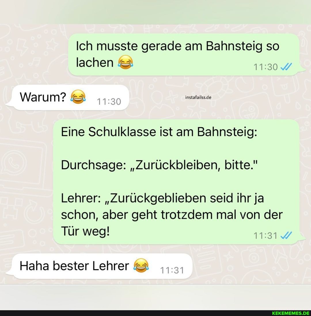 Ich musste gerade am Bahnsteig so lachen Warum? - Eine Schulklasse ist ...