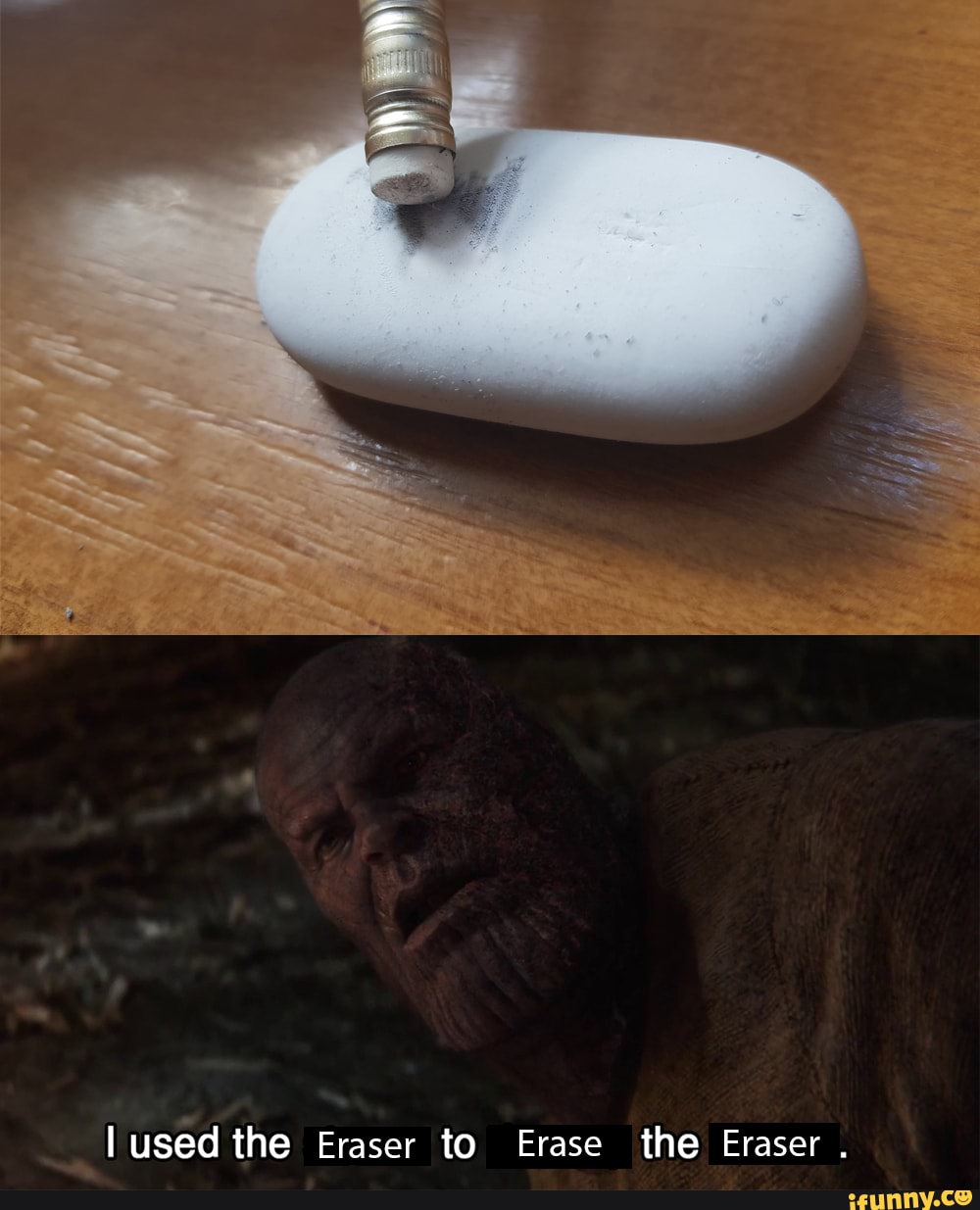 Iused the Eraser to Erase the Eraser - iFunny