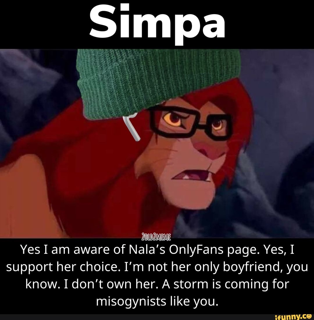 Simpa Yes Lam Aware Of Nalas Onlyfans Page Yes I Support Her Choice Im Not Her Only