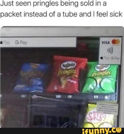 Just seen pringles being sold ina packet instead of a tube and I feel ...