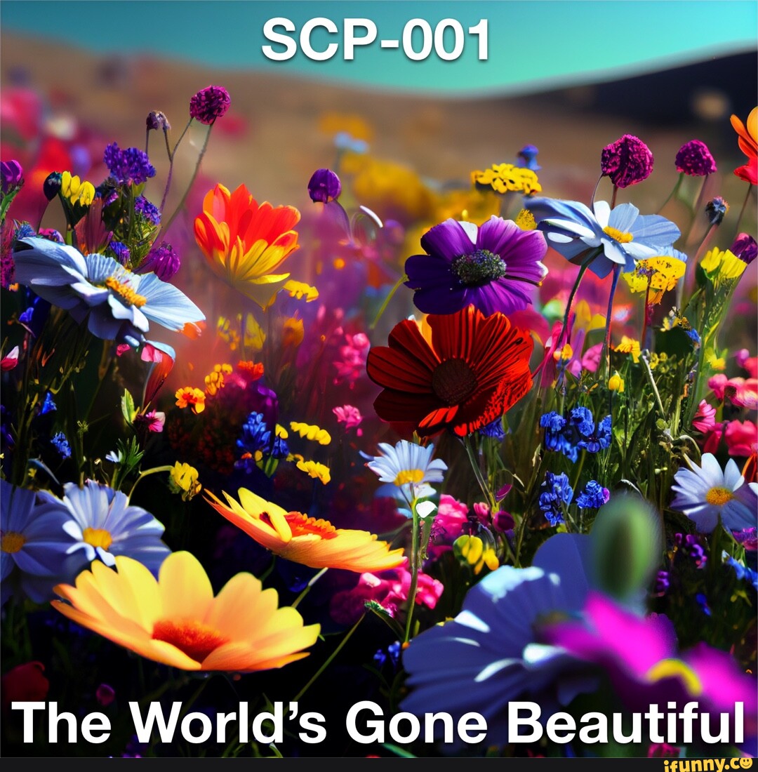 SCP-001 Ne The World's Gone Beautiful - iFunny