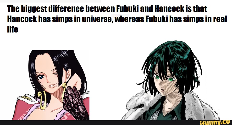 The biggest difference between Fubuki and Hancock is that Hancock has ...