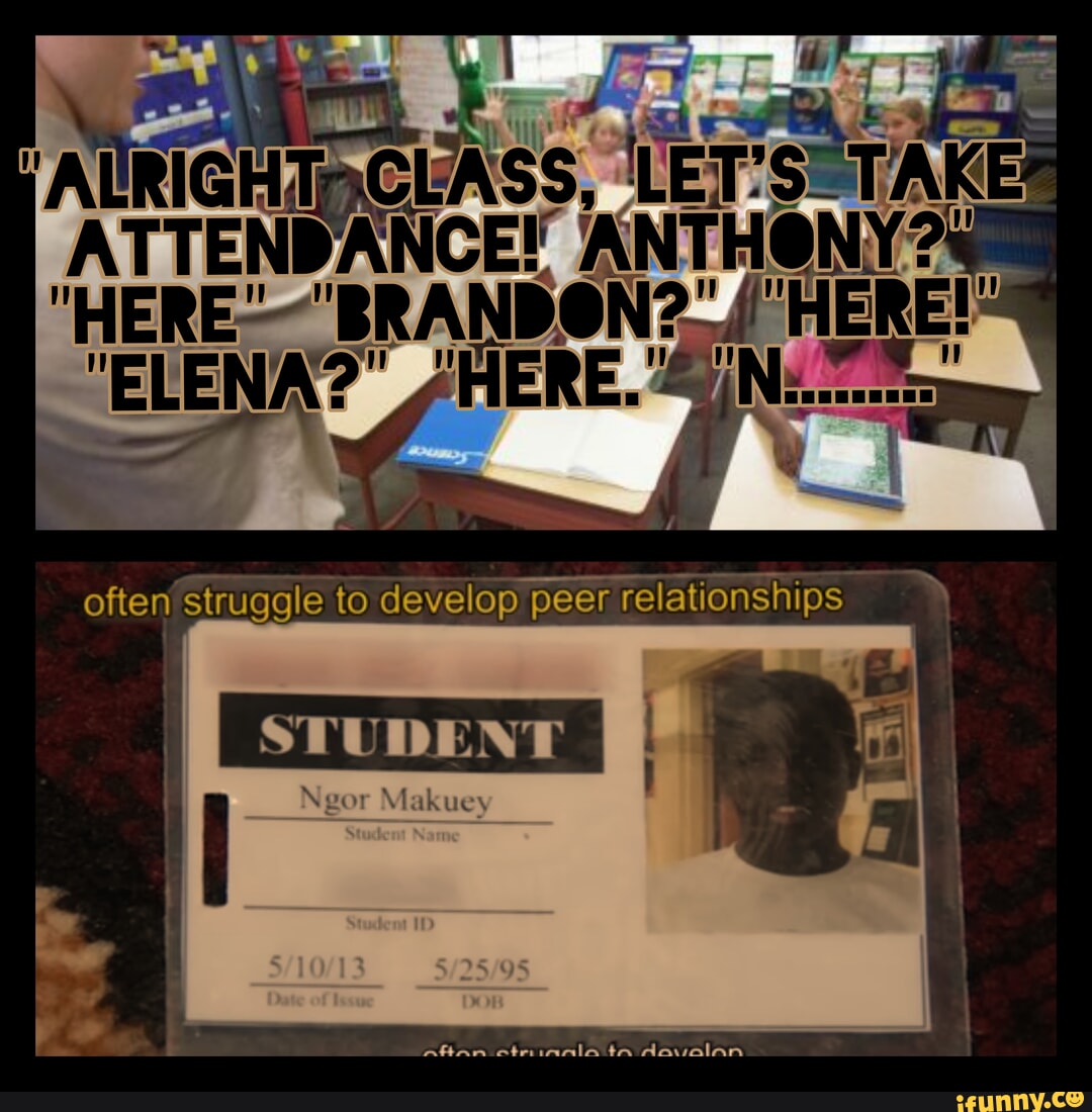 Attendance memes. Best Collection of funny Attendance pictures on iFunny