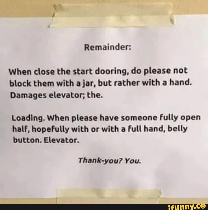 Remainder: When close the start dooring, do please not block them with ...