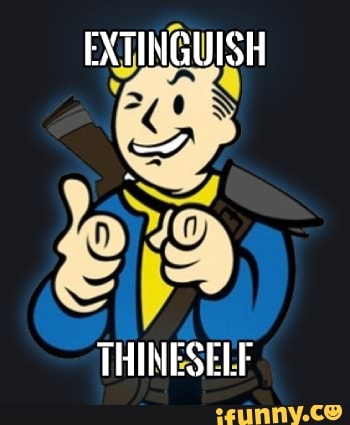 Extinguish memes. Best Collection of funny Extinguish pictures on iFunny