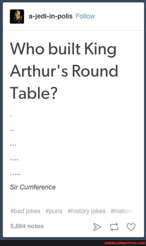 A-jedi-in-polis Follow Who built King Arthur's Round Table? Sir ...
