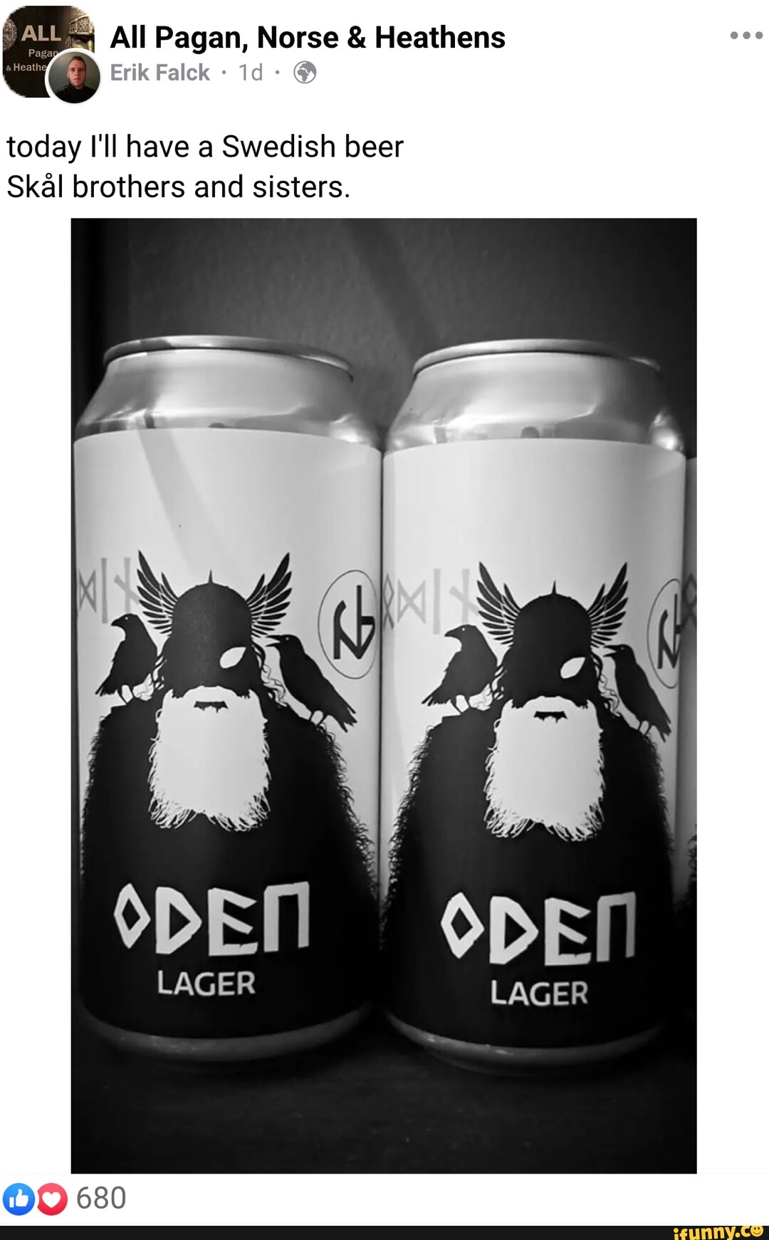 All Pagan, Norse & Heathens Falels " Id today I'll have a Swedish beer ...