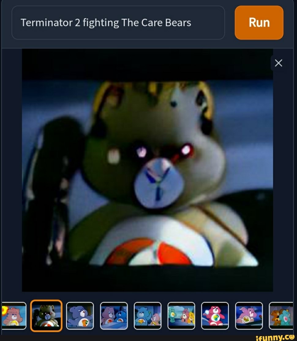 Terminator 2 fighting The Care Bears Run - iFunny