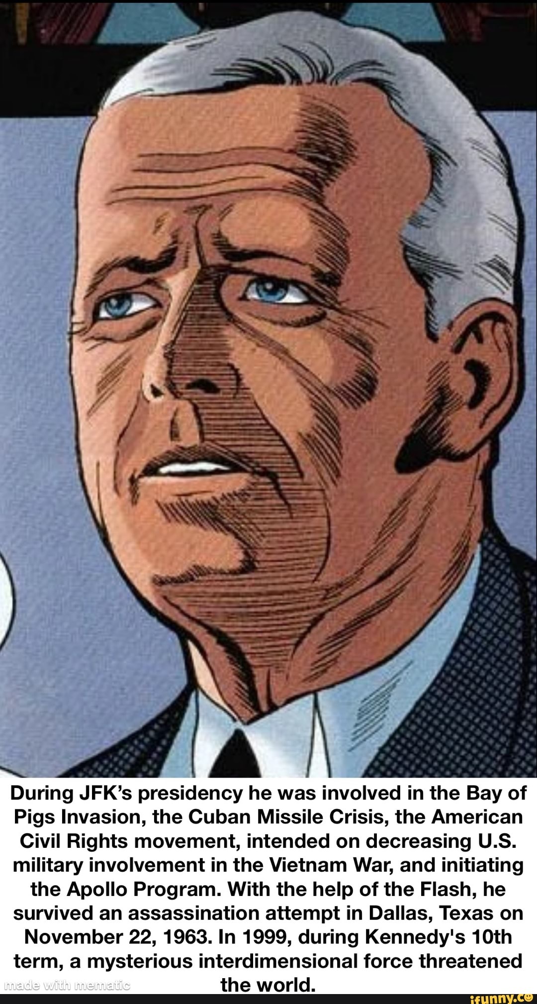 During JFK's presidency he was involved in the Bay of Pigs Invasion ...