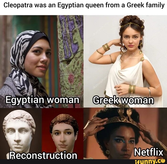 Cleopatra was an Egyptian queen from a Greek family if Egyptian woman ...