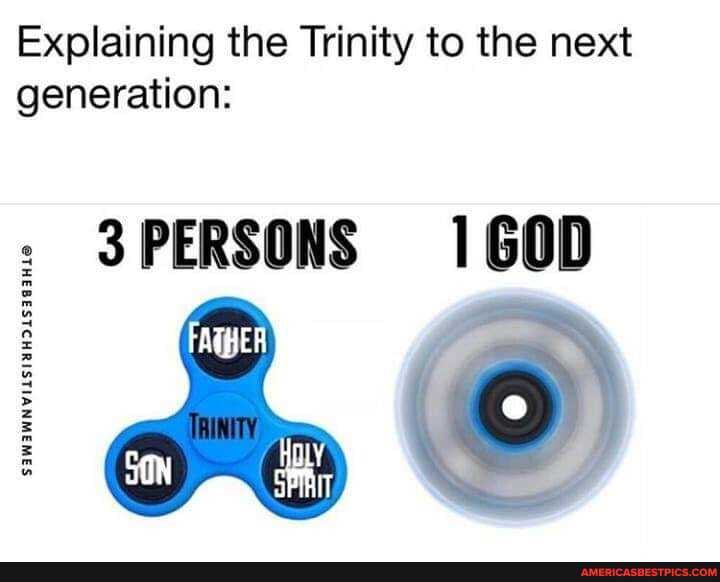 Explaining the Trinity to the next generation: SPERSONS 160D - America ...