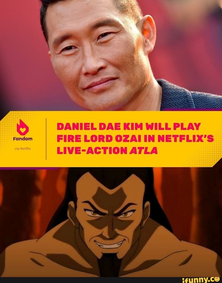 DANIEL DAE KIM WILL PLAY Fandom FIRE LORD OZAI IN NETFLIX'S LIVE-ACTION ...