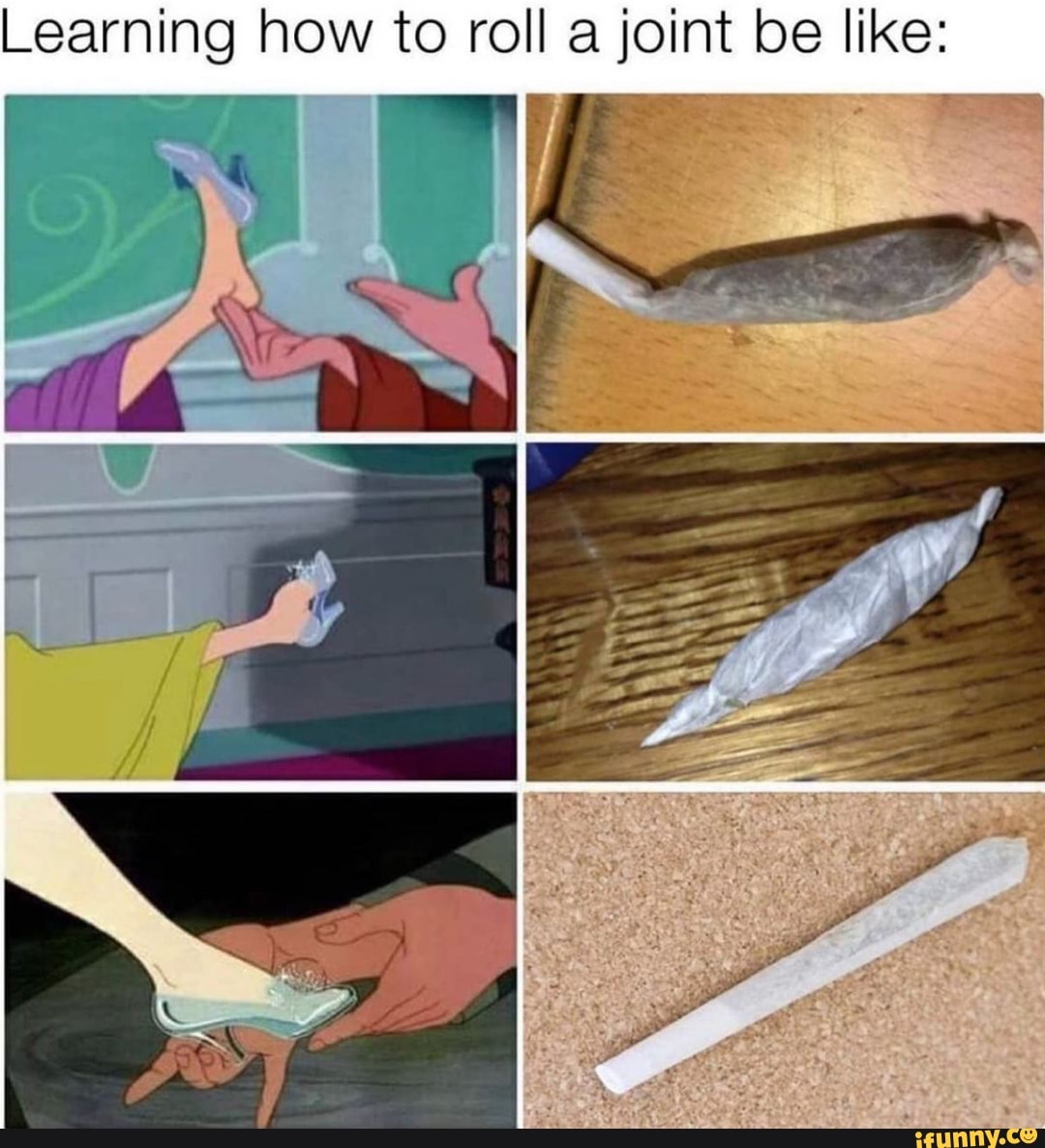Learning how to roll a joint be like: -_II- - iFunny