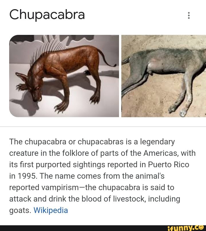 Chupacabra The chupacabra or chupacabras is a legendary creature in the ...