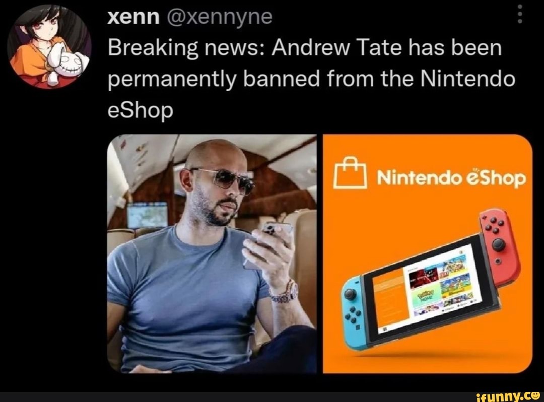Xenn @xennyne Breaking news: Andrew Tate has been permanently banned ...