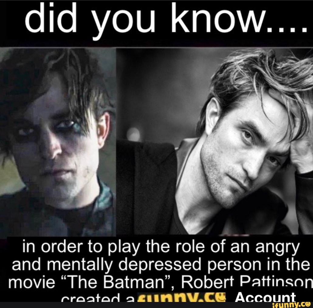 Did you know.... in order to play the role of an angry and mentally ...