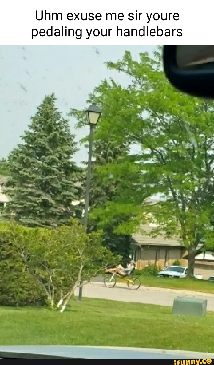 Pedaling memes. Best Collection of funny Pedaling pictures on iFunny