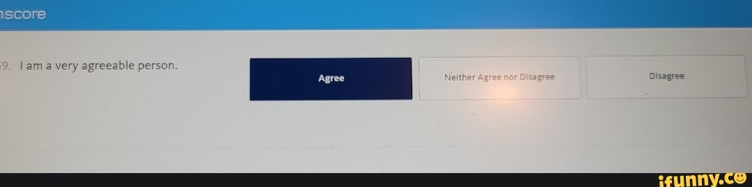 Core lama very agreeable person Disagree: Neither 4 - iFunny
