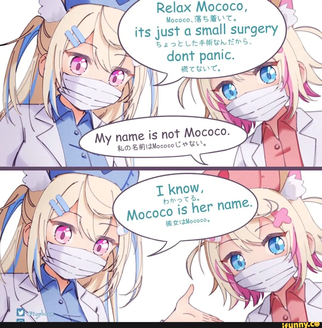 Relax Mococo, Mococo, BVT. ) its just a small surgery } \ BKDELEFMBN ...