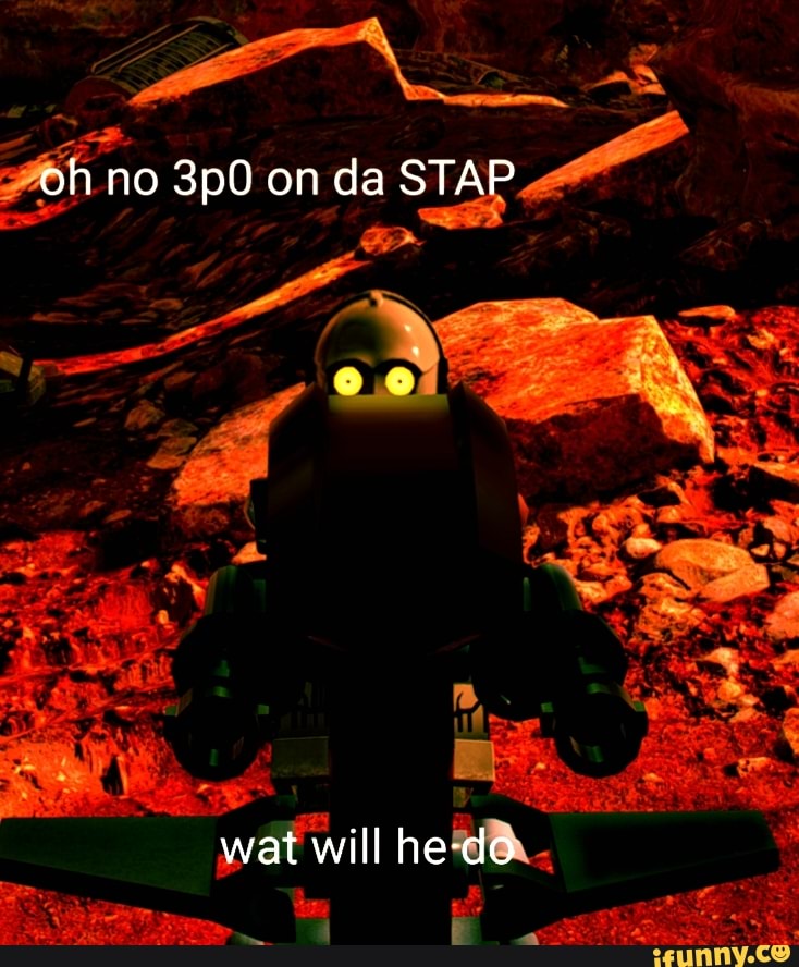 Oh no on da STAP wat will he-do - iFunny