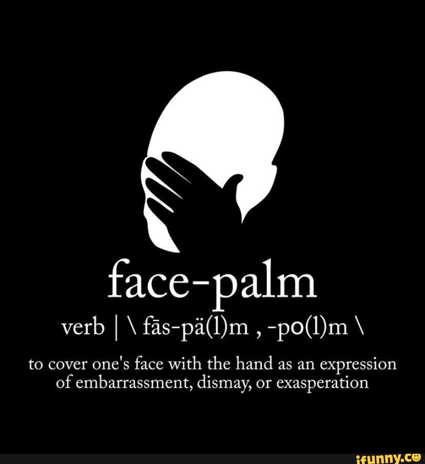 Palming memes. Best Collection of funny Palming pictures on iFunny