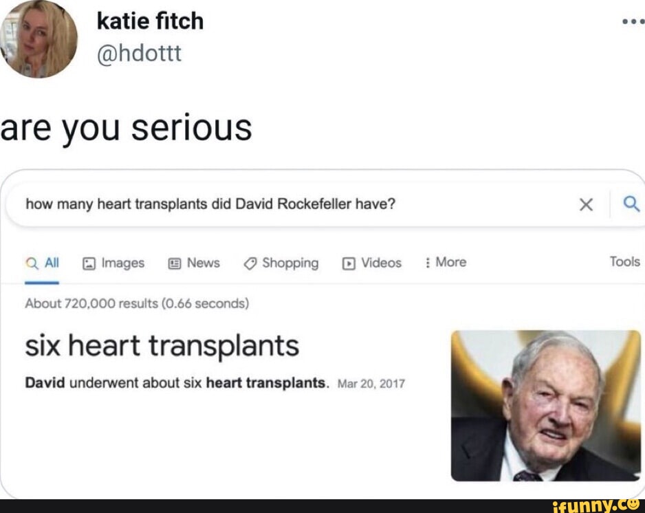 Katie are you serious how many heart transplants did David Rockefeller ...
