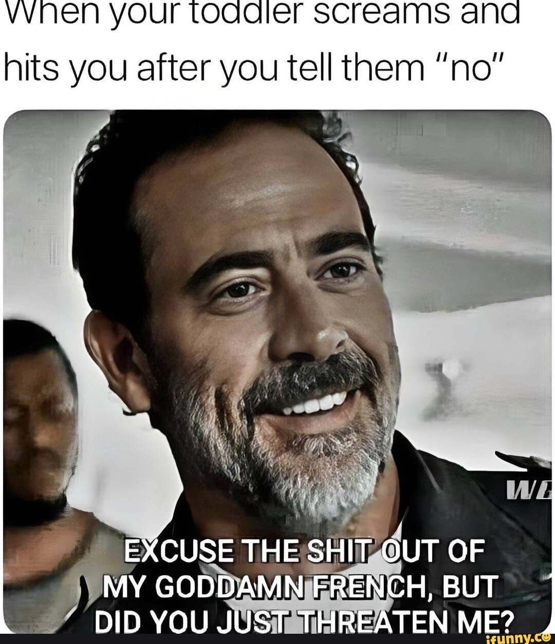 Vvnen your toaaler screams ana hits you after you tell them "no" EXCUSE ...