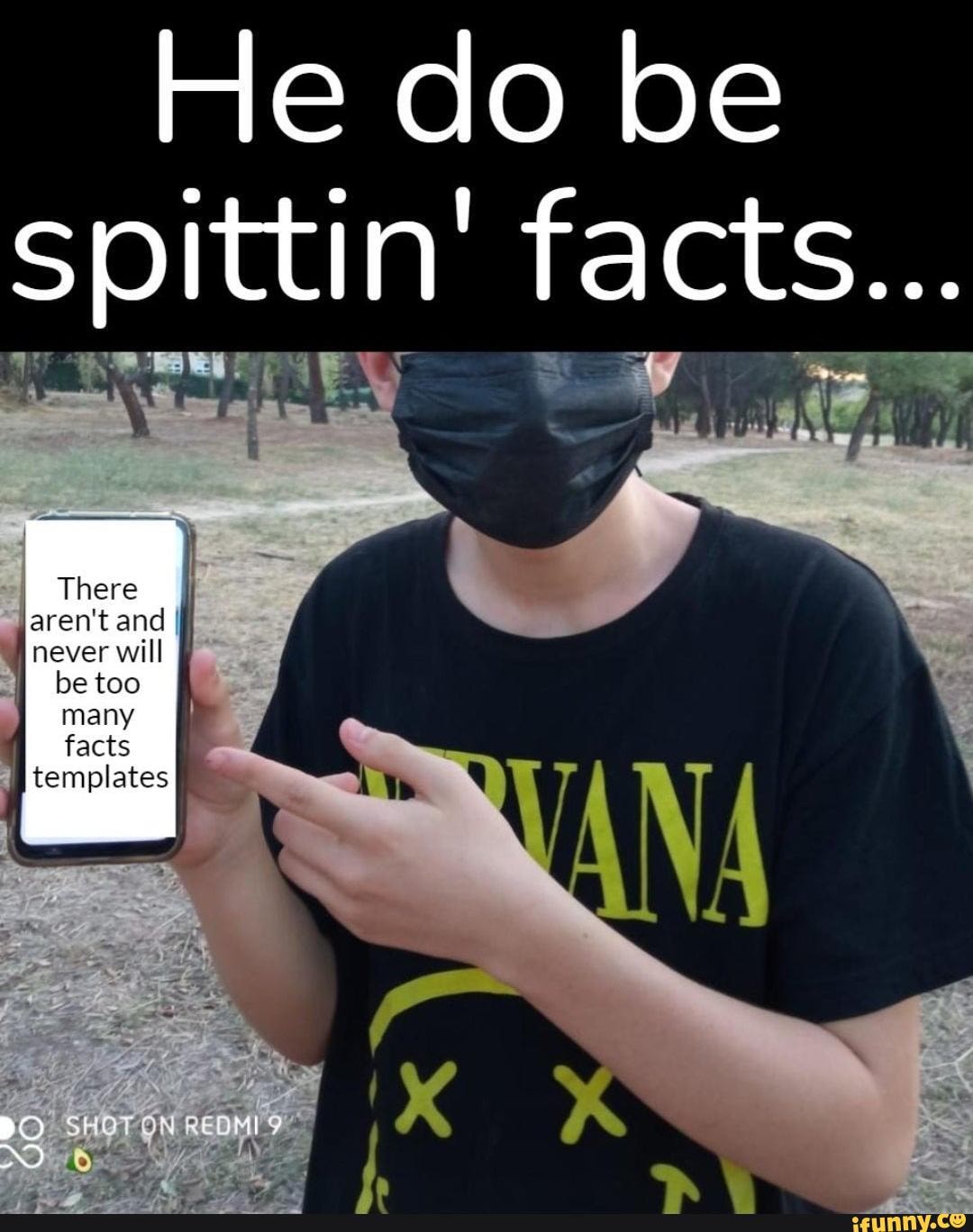 He do be spit facts... - iFunny