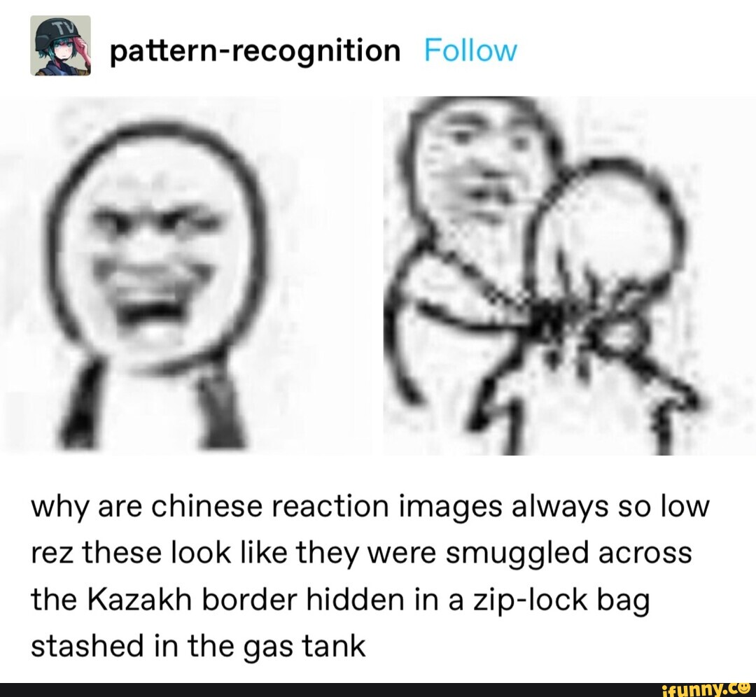 Pattern-recognition Follow why are chinese reaction images always so ...