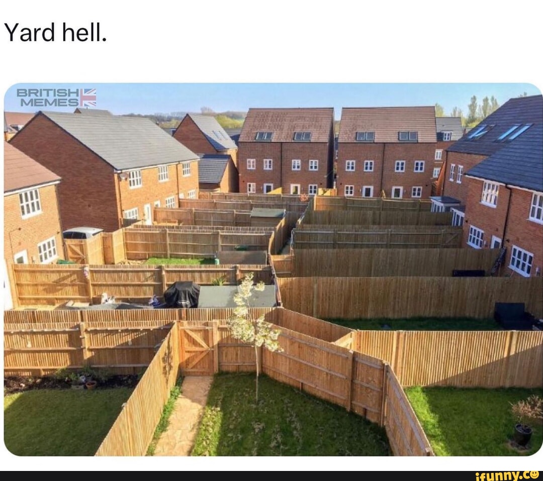Yard hell. BRITISH MEMES! - iFunny