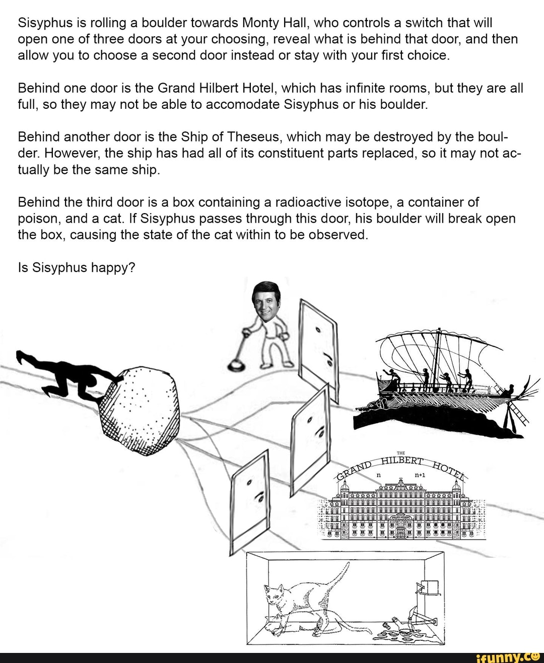 Sisyphus is rolling a boulder towards Monty Hall, who controls a switch ...