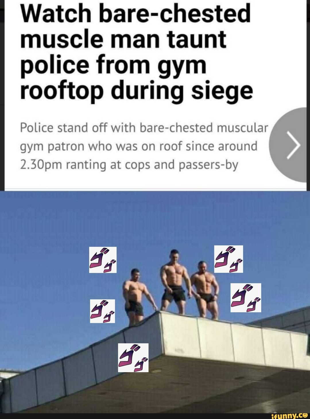 Watch bare-chested muscle man taunt police from gym rooftop during ...