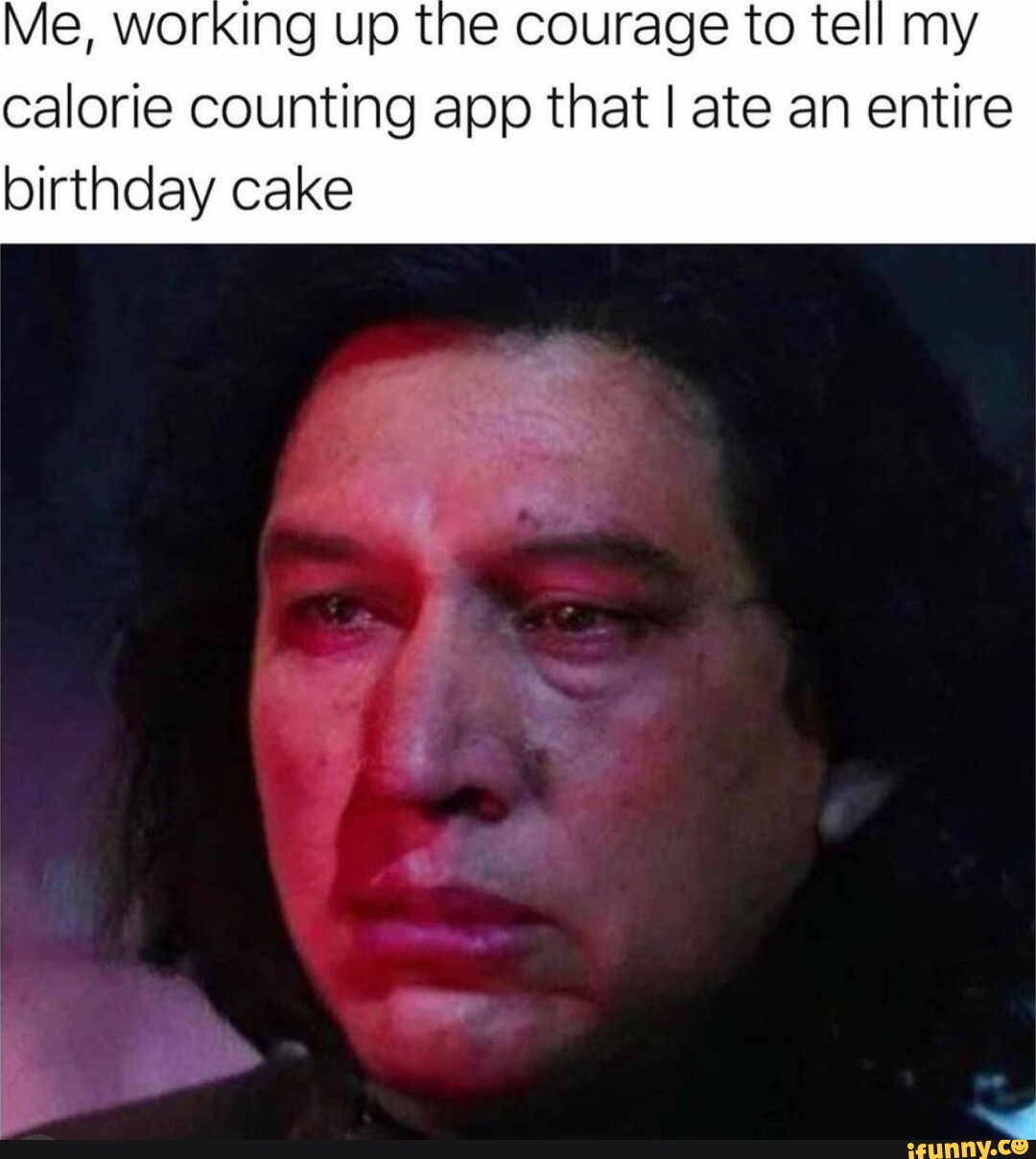 Me Working Up The Courage To Tell My Calorie Counting App That I Ate An Entire Birthday Cake