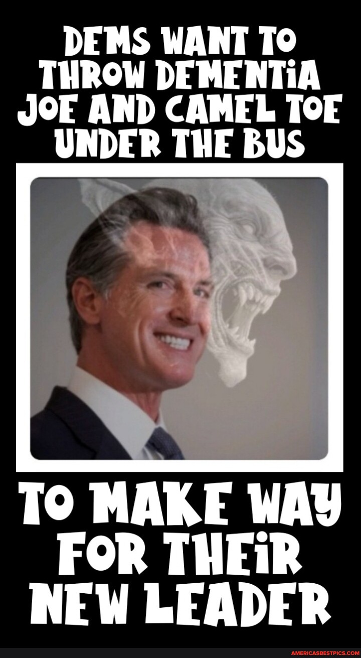DEMS WANT TO THROW DEMENTiA JOE AND CAMEL TOE UNDER THE BUS TO MAKE WAY ...