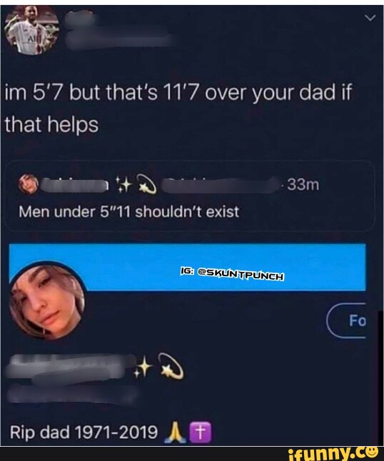 Im 5'7 but that's 11'7 over your dad if that helps Men under shouldn't ...