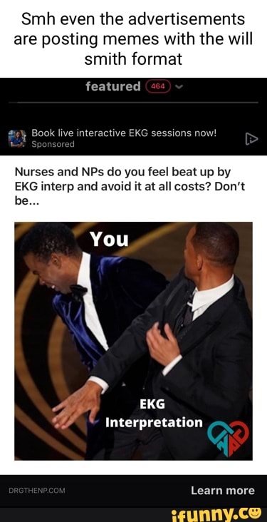 Smh even the advertisements are posting memes with the will smith ...