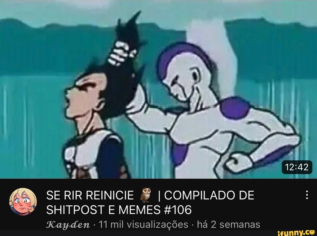 SE RIR REINICIE I COMPILADO DE SHITPOST E MEMES 4106 Kayden 11 mil ... SE RIR REINICIE I COMPILADO DE SHITPOST E MEMES 4106 Kayden 11 mil ...