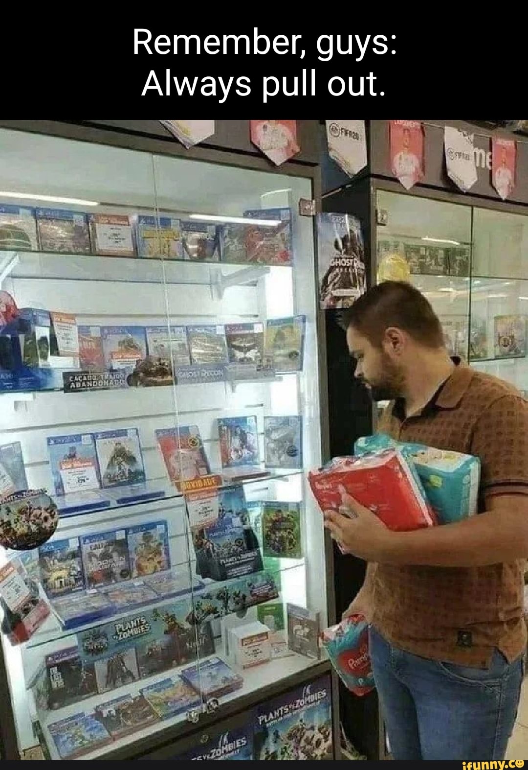 Remember, guys: Always pull out. - iFunny